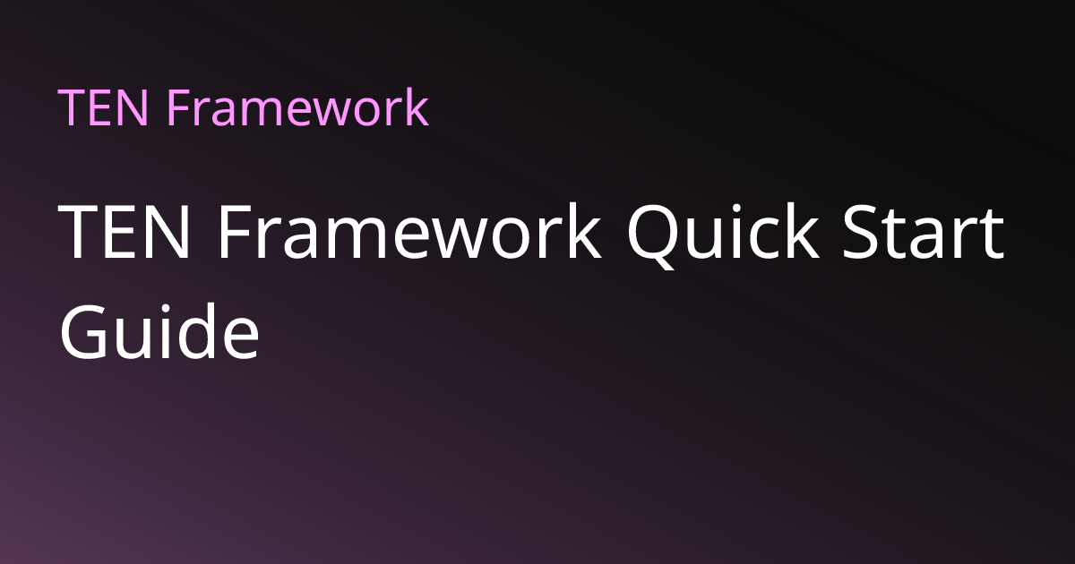 TEN Framework 快速入门指南 | TEN Framework
