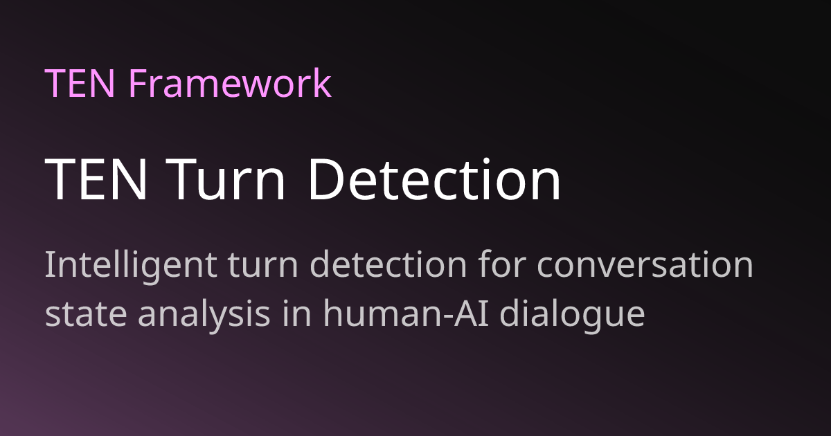 TEN Turn Detection | TEN Framework
